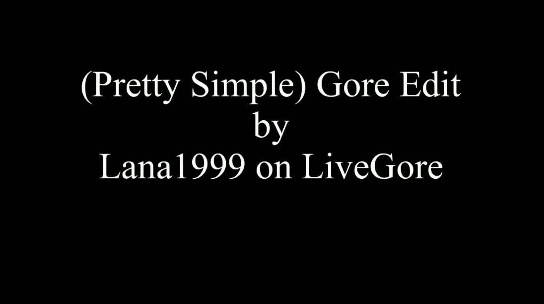 (Pretty Simple) Gore Edit - LiveGore.com